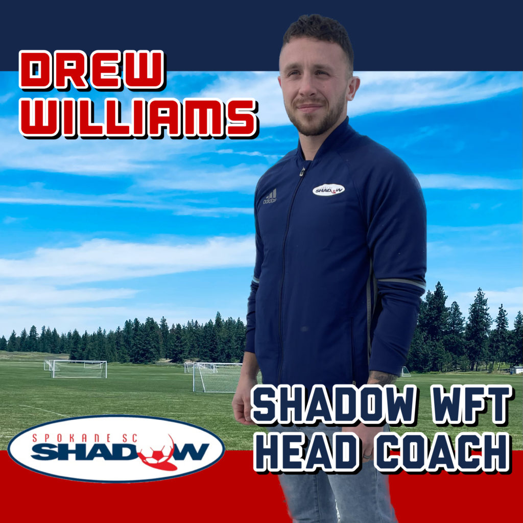 Drew Williams Named Shadow WFT Head Coach - Spokane Shadow Soccer Club