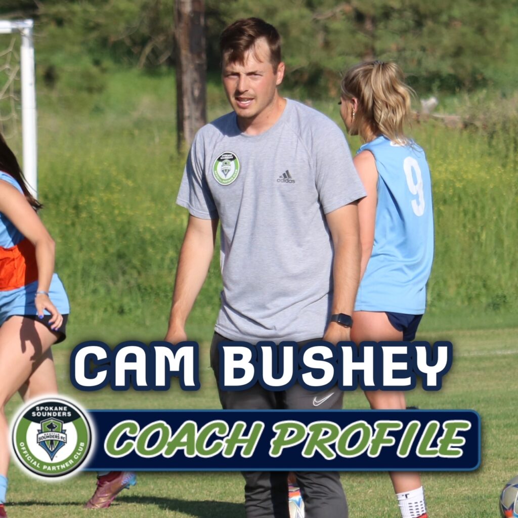 Get to Know a Coach - Cam Bushey - Spokane Sounders Soccer Club